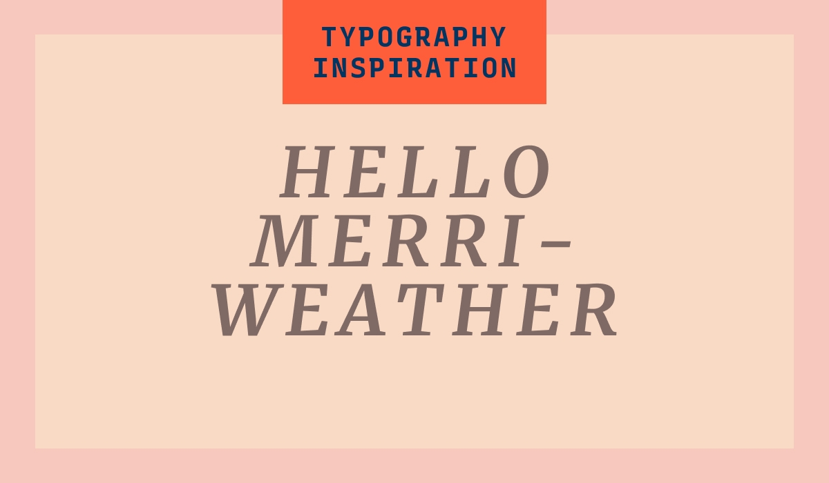 How to Use Merriweather: A Fantastic Text Font For Blogs - FontDiscovery