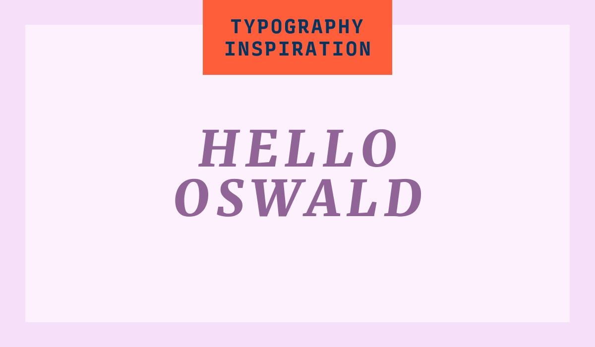 How to Use Oswald With Design Examples - FontDiscovery